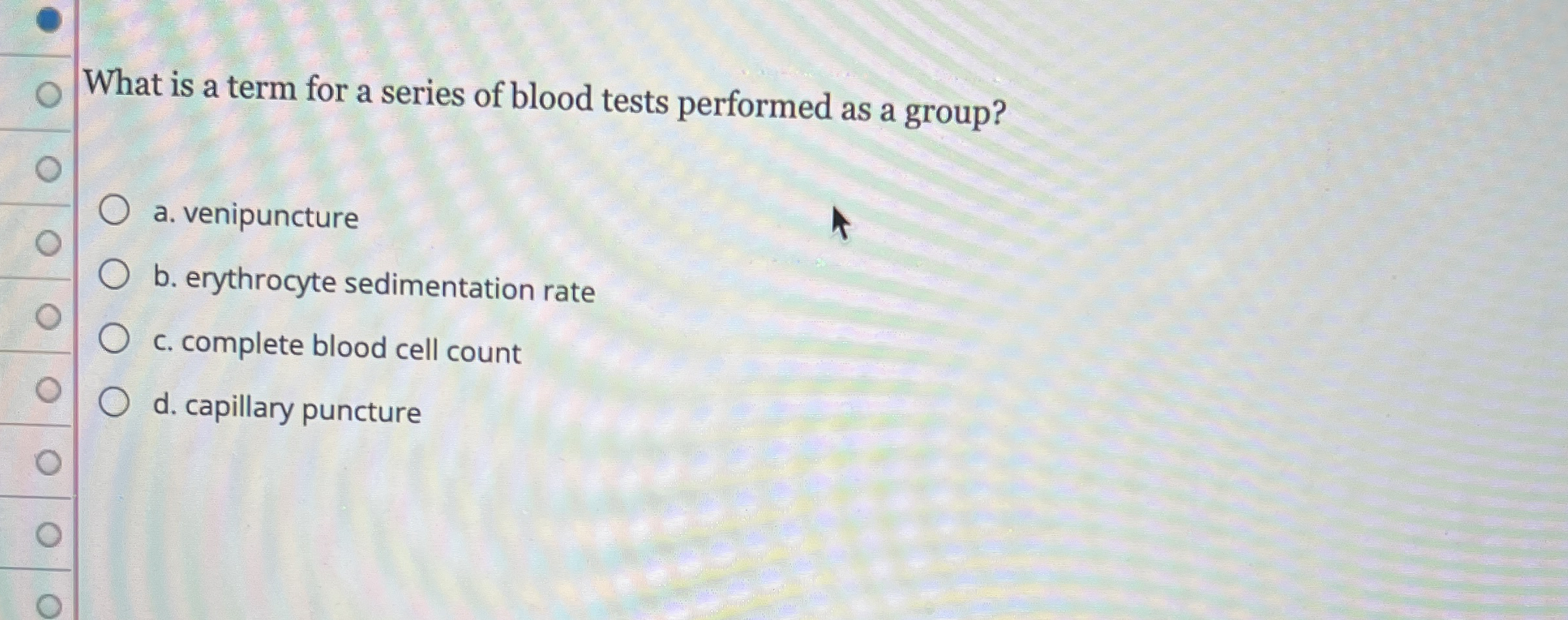 Solved What is a term for a series of blood tests performed | Chegg.com