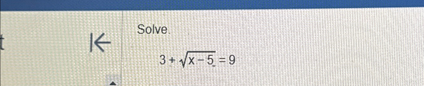 Solved Solve.3+x-52=9 | Chegg.com