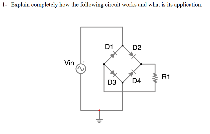 Solved 1- ﻿Explain completely how the following circuit | Chegg.com