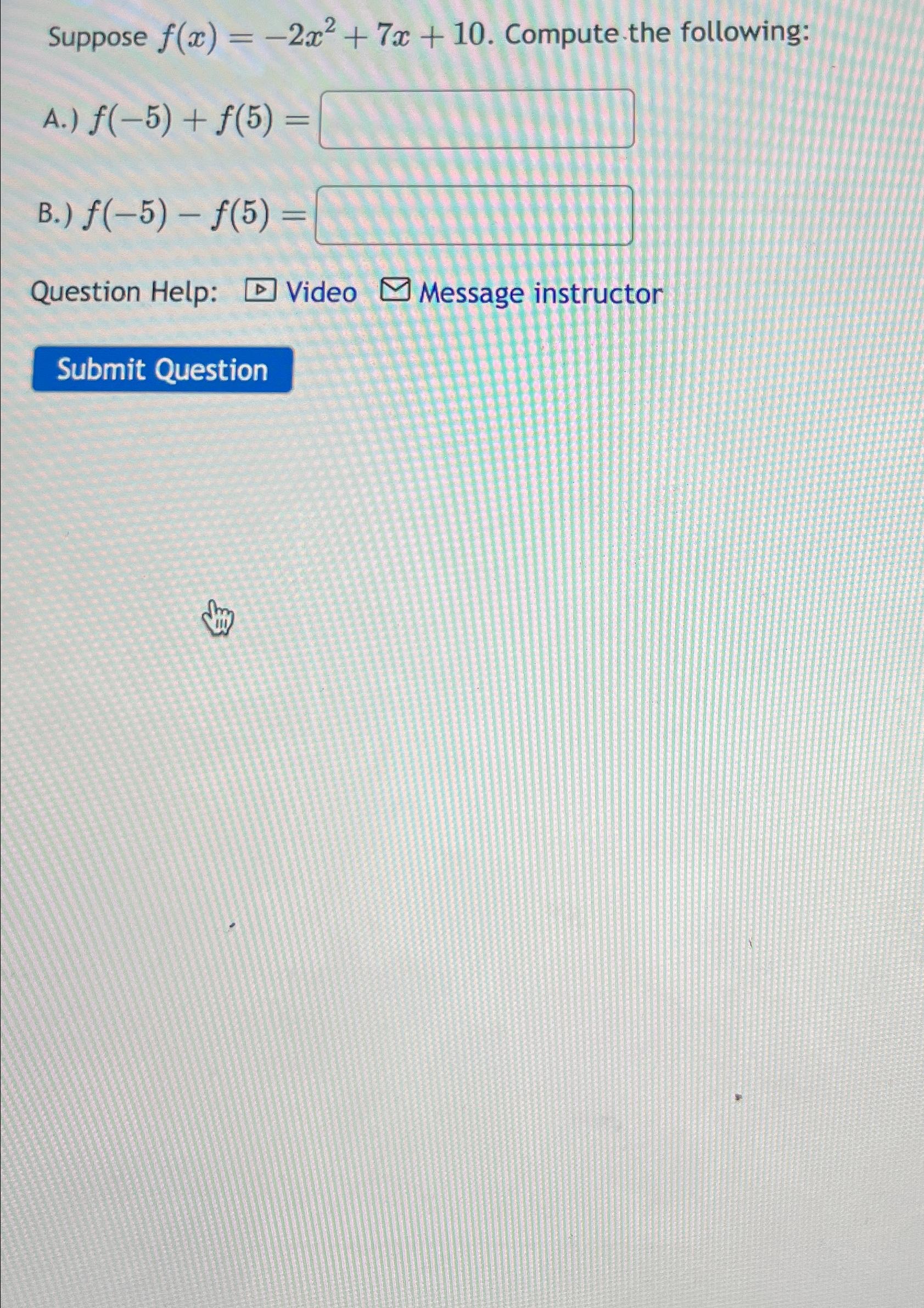 Solved Suppose f(x)=-2x2+7x+10. ﻿Compute the | Chegg.com