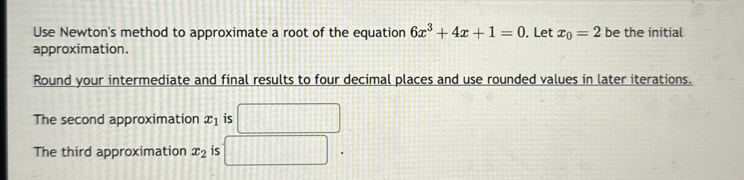 Solved Use Newton's method to approximate a root of the | Chegg.com