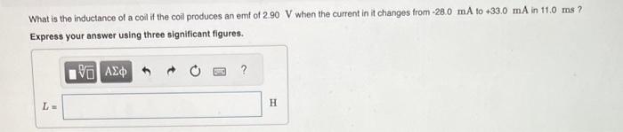 Solved What is the inductance of a coil if the coil produces | Chegg.com