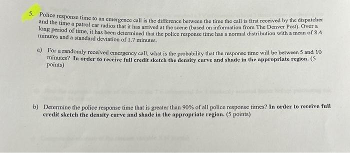 Solved 5. Police response time to an emergence call is the | Chegg.com
