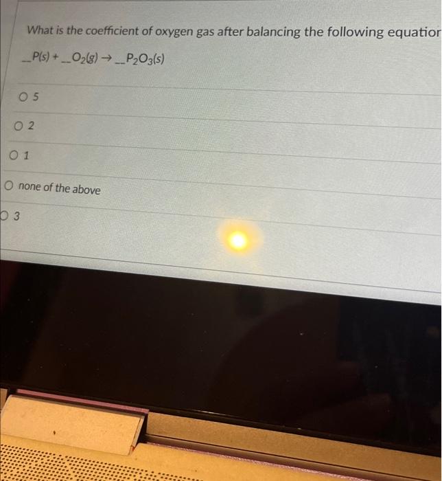 Solved What is the coefficient of oxygen gas after balancing | Chegg.com