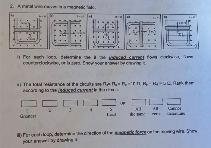 Solved 2. A metal wire moves in a magnetic field. i) For | Chegg.com