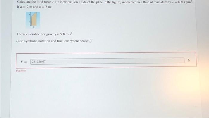 Solved Calculate the fluid force F (in Newtons) on a side of | Chegg.com