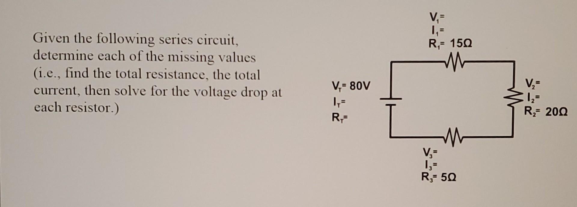 Solved Given the following series circuit, determine each of | Chegg.com