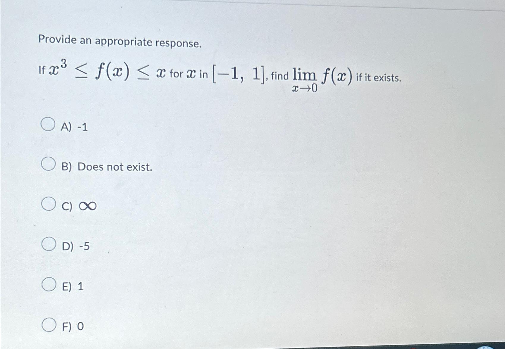 Solved Provide an appropriate response.If x3≤f(x)≤x ﻿for x | Chegg.com