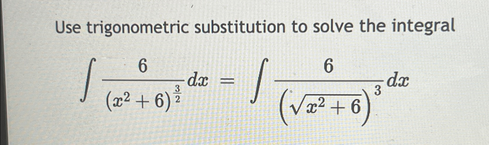 Solved Use trigonometric substitution to solve the | Chegg.com