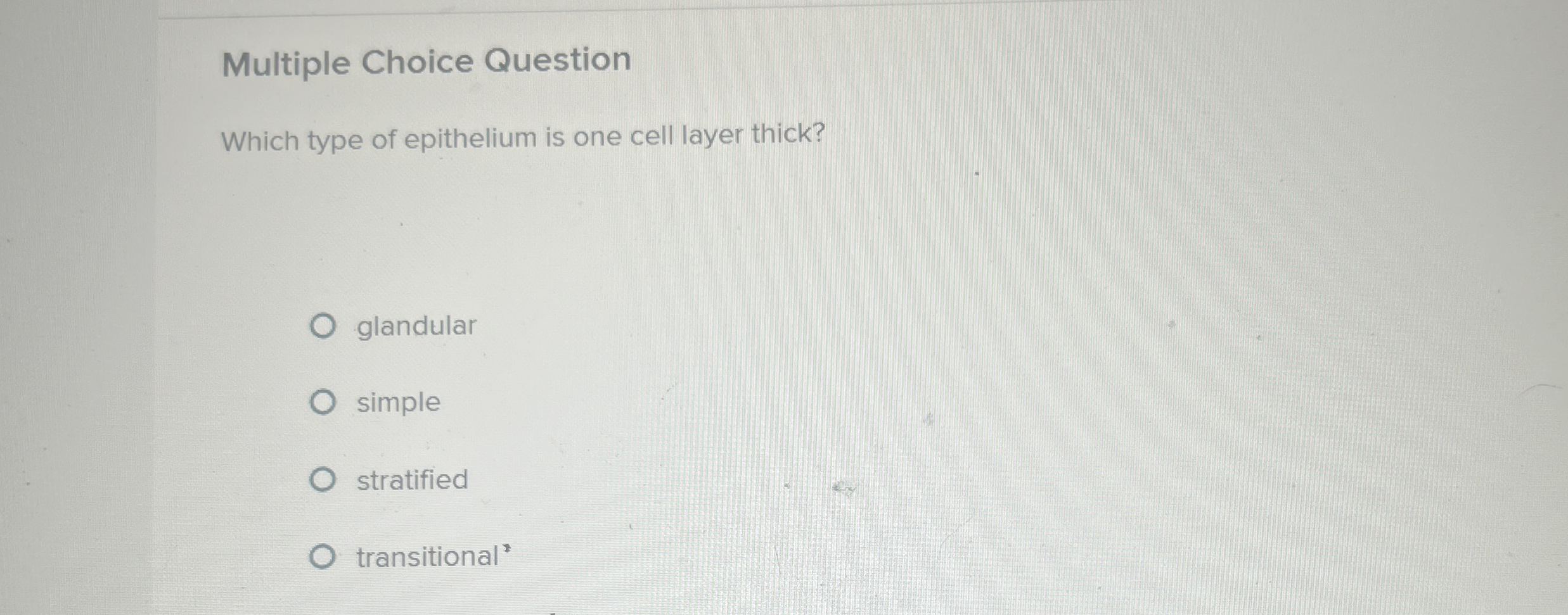 Solved Multiple Choice QuestionWhich type of epithelium is | Chegg.com