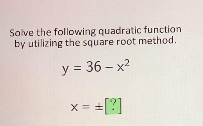 Solved Solve the following quadratic function by utilizing | Chegg.com