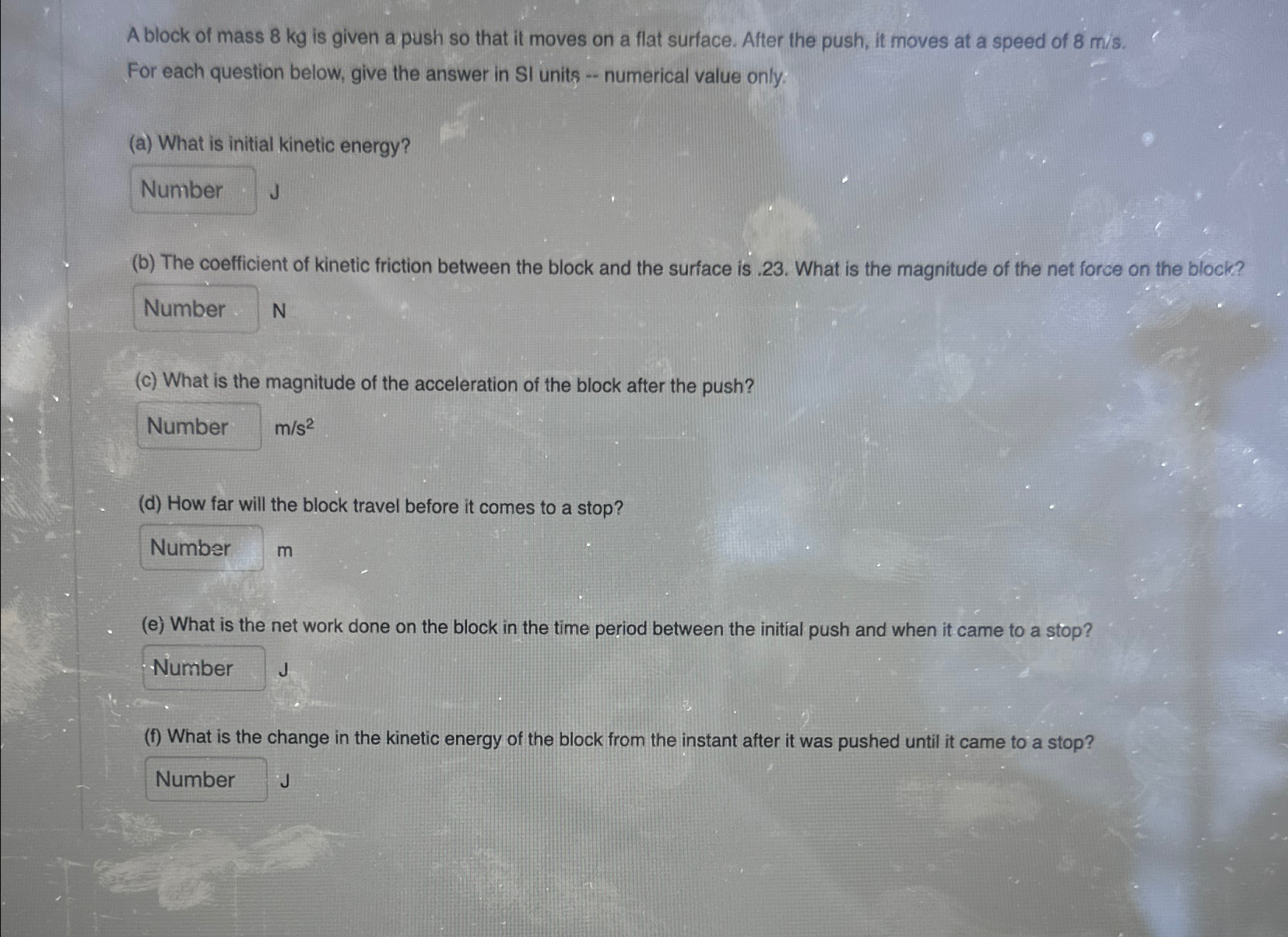 Solved A block of mass 8kg ﻿is given a push so that it moves | Chegg.com