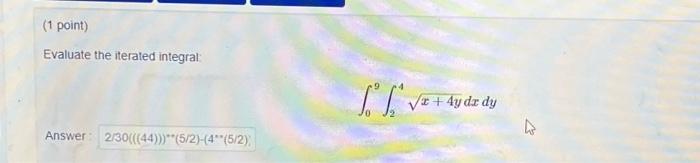 Solved (1 point) Evaluate the iterated integral | Chegg.com