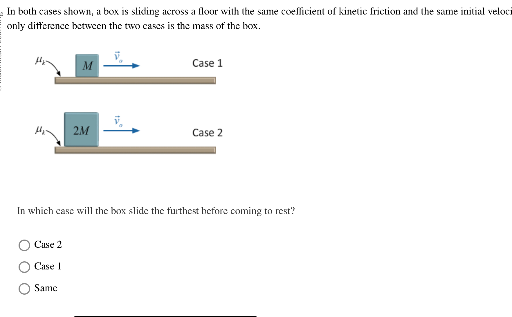 In both cases shown, a box is sliding across a floor | Chegg.com
