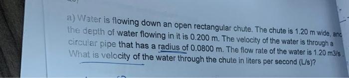 Solved a) Water is flowing down an open rectangular chute. | Chegg.com