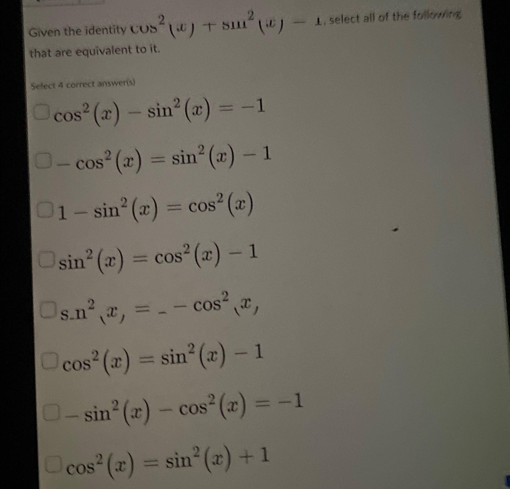 Solved Given the identity cos2(x)+sin2(x)-1, ﻿select all of | Chegg.com