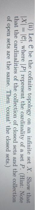 Solved (ii) Let C be the cofinite topology on an infinite | Chegg.com