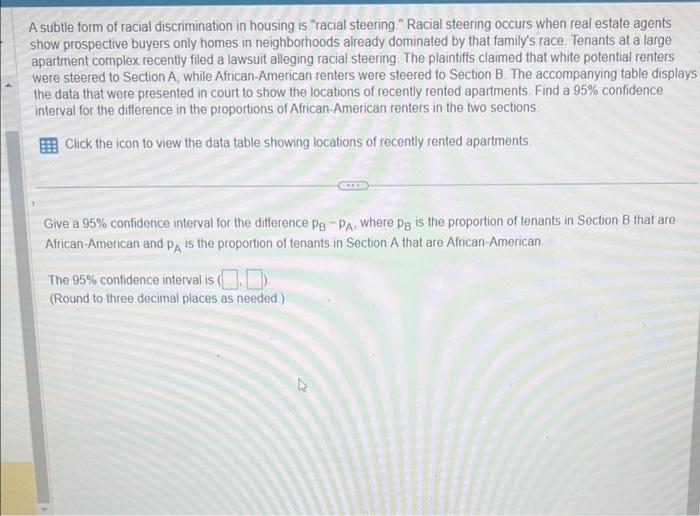 A subtle form of racial discrimination in housing is | Chegg.com