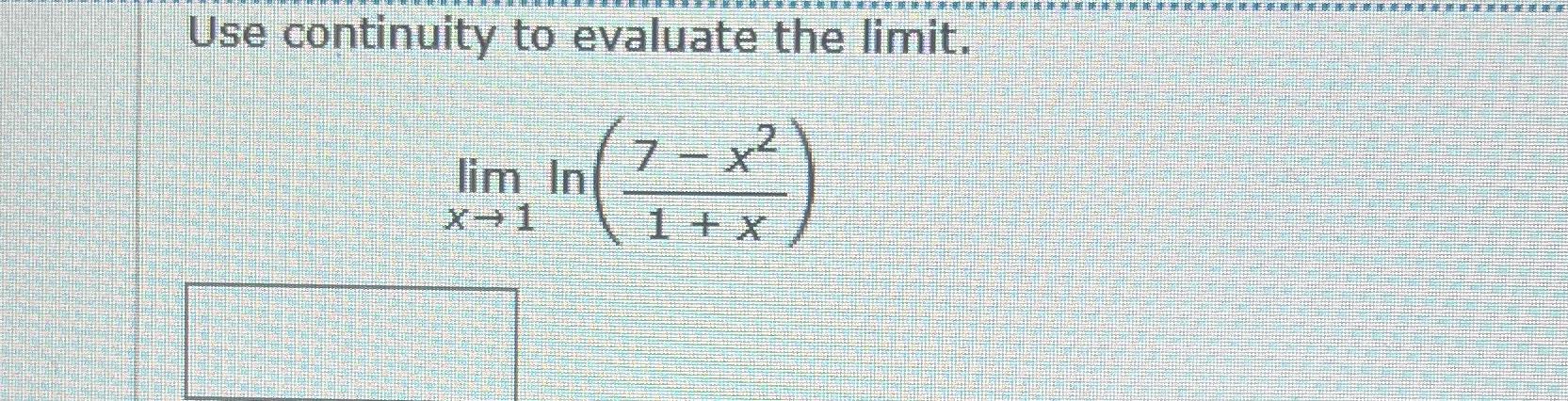 Solved Use continuity to evaluate the | Chegg.com