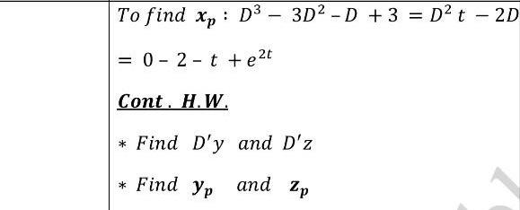 Solved To find xp:D3−3D2−D+3=D2t−2D=0−2−t+e2t Cont . H.W. * | Chegg.com