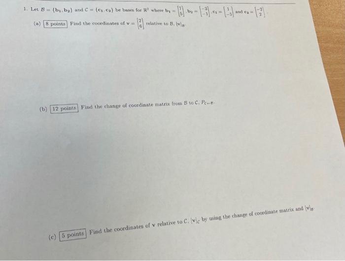 Solved 1. Let B={b1,b2} and C={c1,c2} be basas for R7 where | Chegg.com
