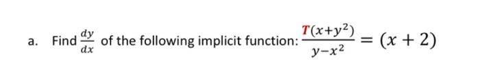Solved a. Find dx of the following implicit function: | Chegg.com