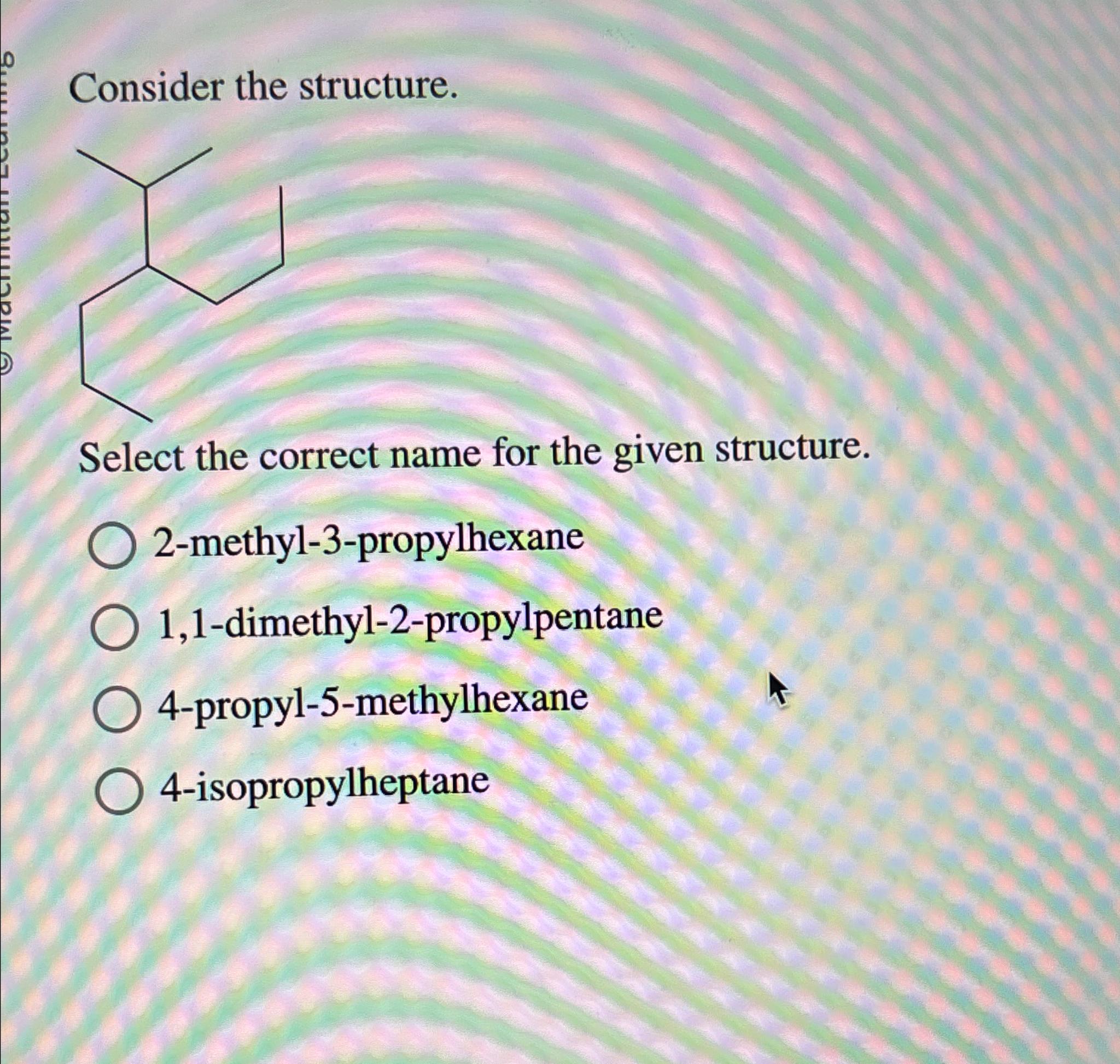 Solved Consider the structure.Select the correct name for | Chegg.com