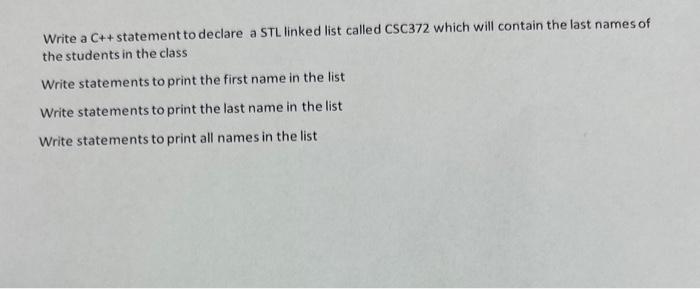 Solved Write a C++ statement to declare a STL linked list | Chegg.com