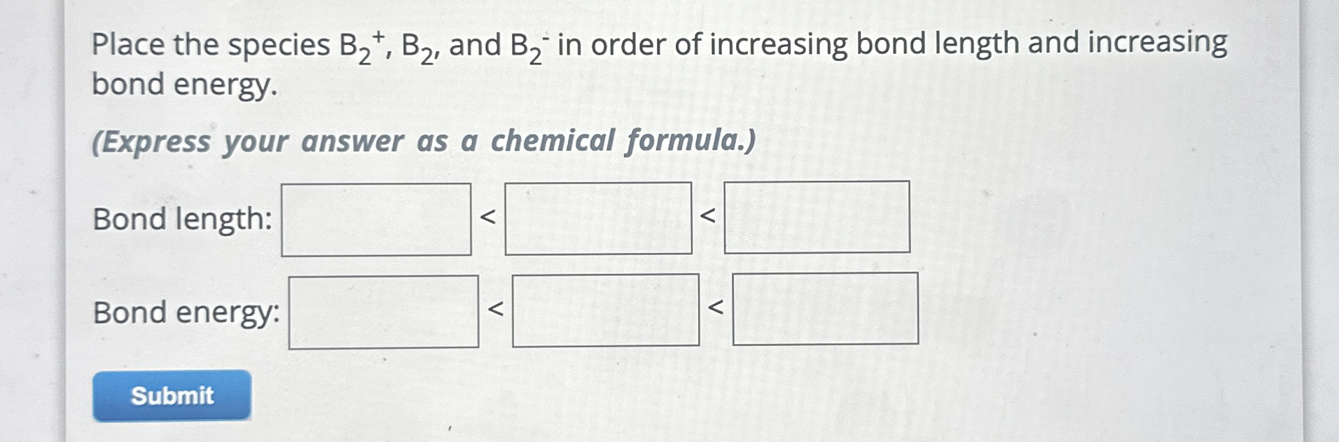 Solved Place the species B2+,B2, ﻿and B2-in order of | Chegg.com