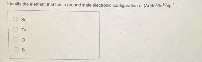 Solved Identify the element that has a ground state | Chegg.com