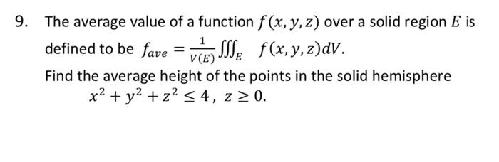 Solved 9. The average value of a function f(x, y, z) over a | Chegg.com