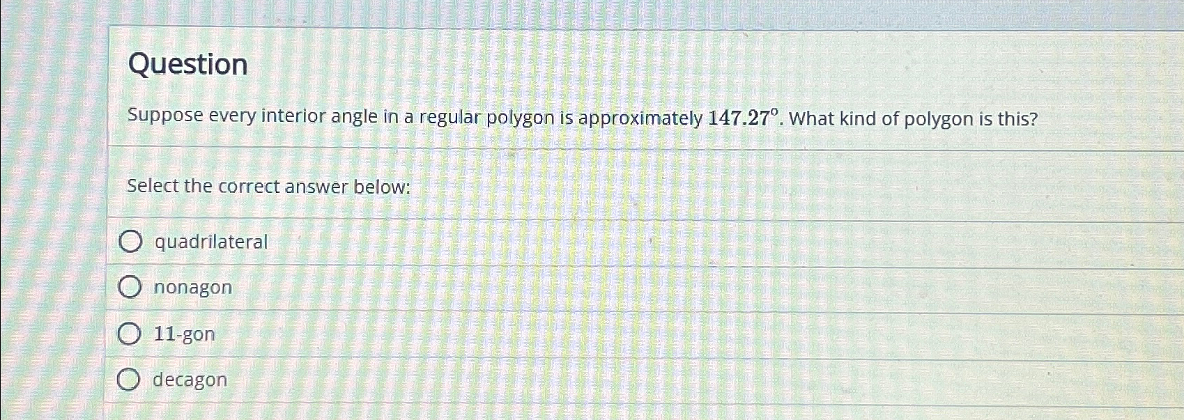 Solved QuestionSuppose every interior angle in a regular | Chegg.com