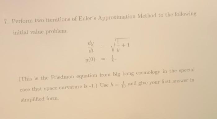 Solved 7. Perform two iterations of Euler's Approximation | Chegg.com