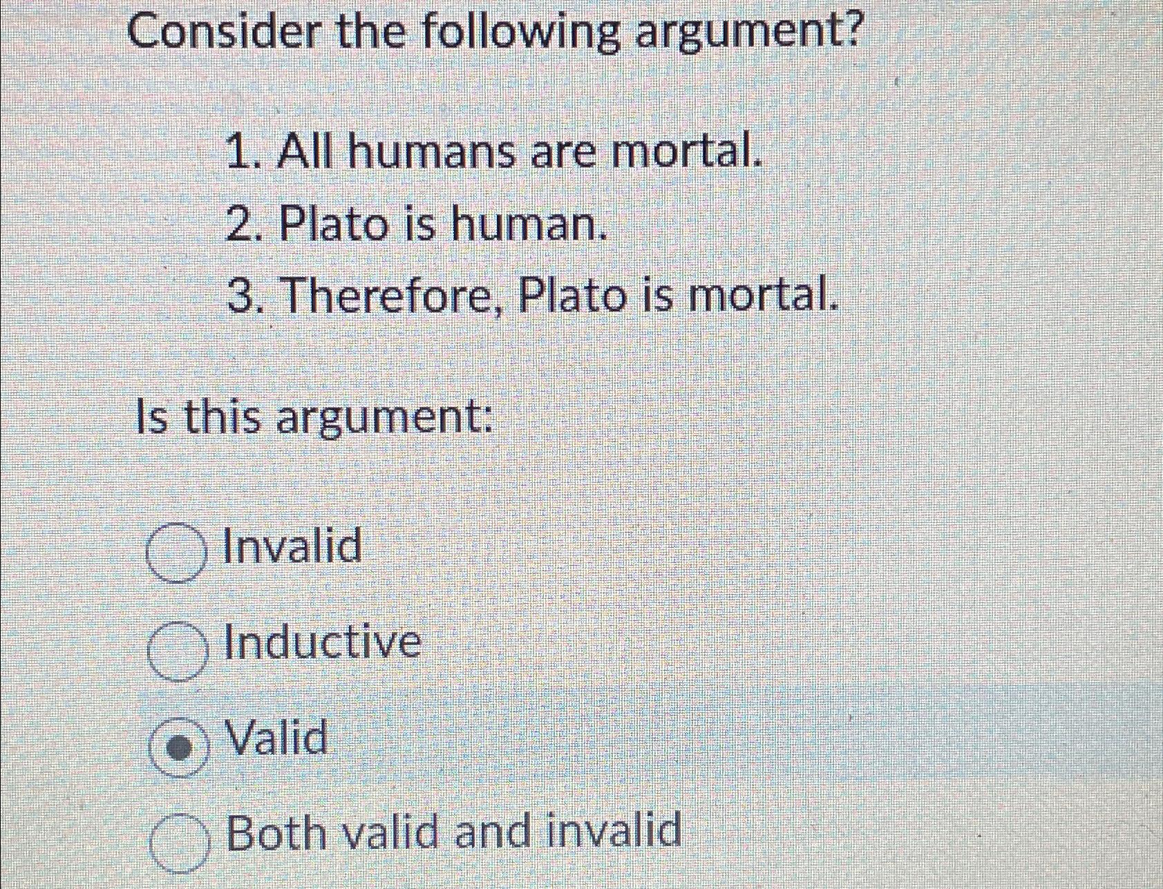 Solved Consider the following argument?All humans are | Chegg.com