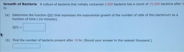 Solved Growth of Bacteria A culture of bacteria that | Chegg.com