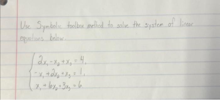 Solved Use Symbolic toolbox method to solve the system of | Chegg.com