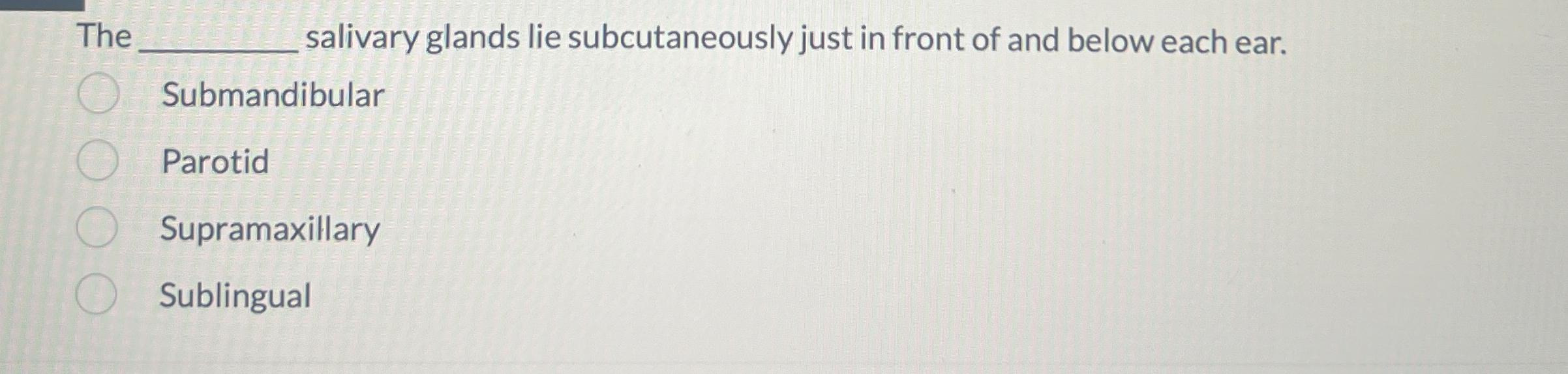 Solved Thesalivary glands lie subcutaneously just in front | Chegg.com