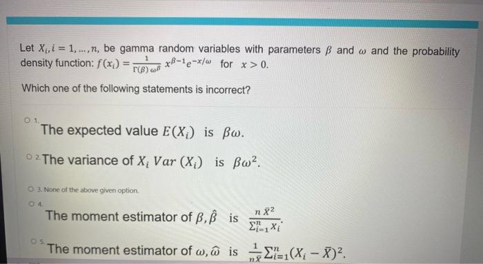 Solved Let Xi,i=1,…,n, be gamma random variables with | Chegg.com