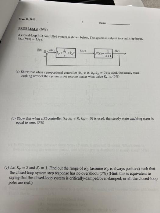 Solved May. 12. 2022 Name PROBLEM 4: (20%) A closed-loop PID | Chegg.com