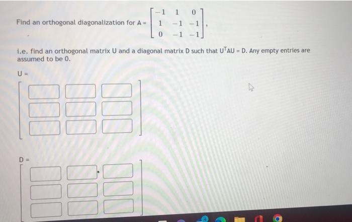 Solved Find an orthogonal diagonalization for A= -1-1 1 0 | Chegg.com