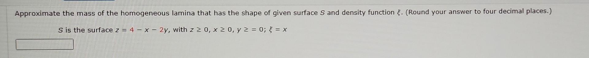 Solved Approximate the mass of the homogeneous lamina that | Chegg.com
