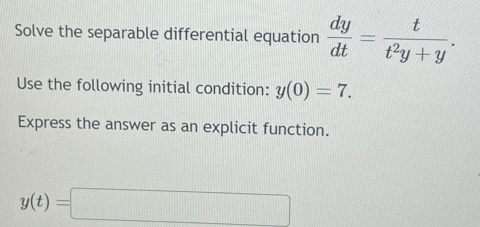 Solved Solve the separable differential equation | Chegg.com
