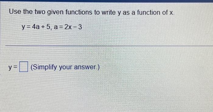 Solved Use the two given functions to write y as a function | Chegg.com