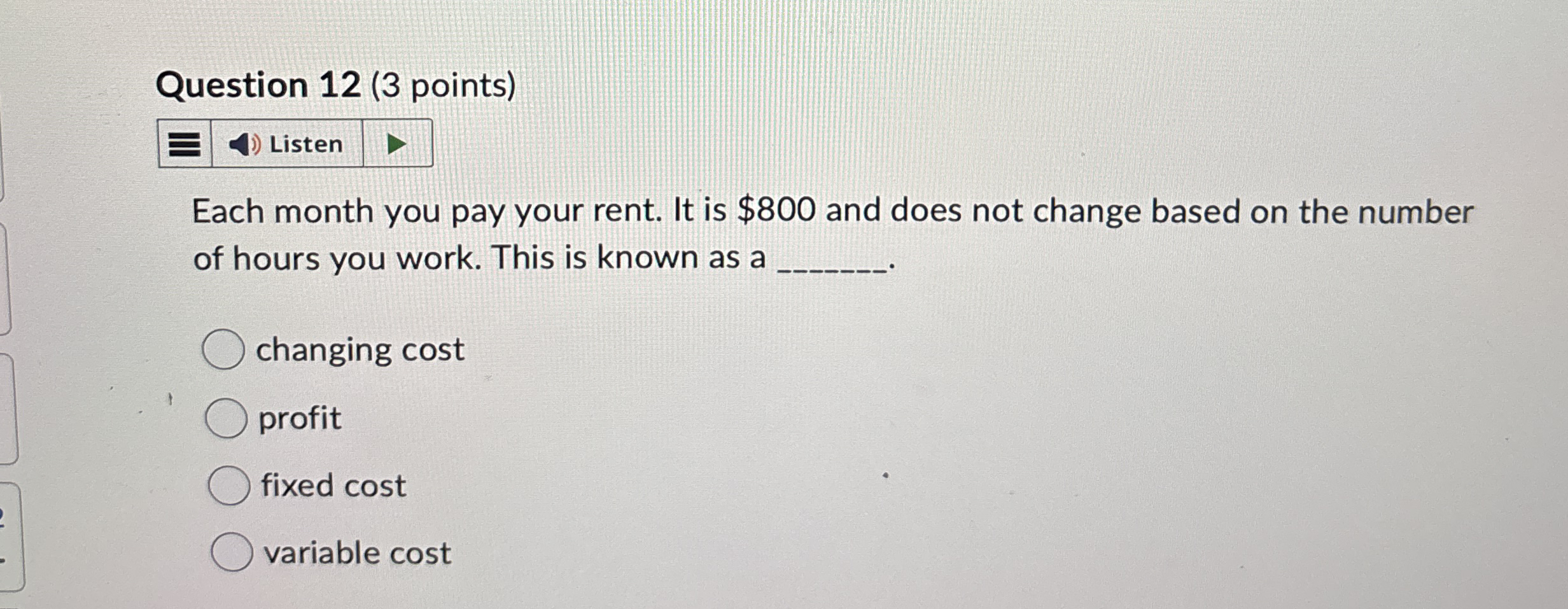 Solved Question 12 (3 ﻿points)Each month you pay your rent. | Chegg.com