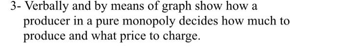 Solved 3- Verbally and by means of graph show how a producer | Chegg.com