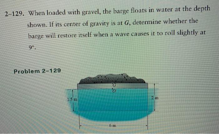 Solved -129. When loaded with gravel, the barge floats in | Chegg.com