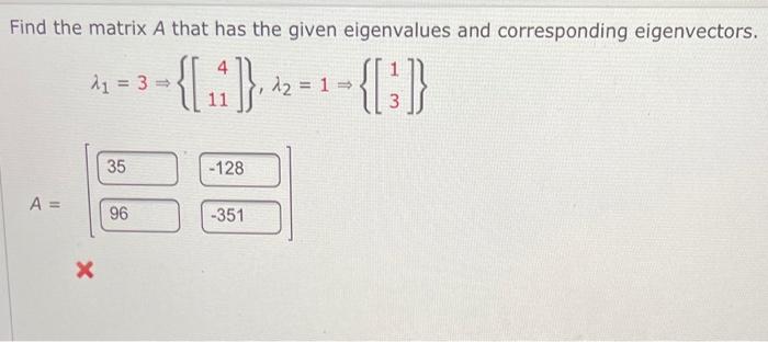 Solved Find the matrix A that has the given eigenvalues and | Chegg.com