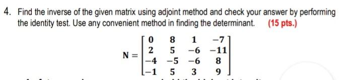 Solved 4. Find the inverse of the given matrix using adjoint | Chegg.com
