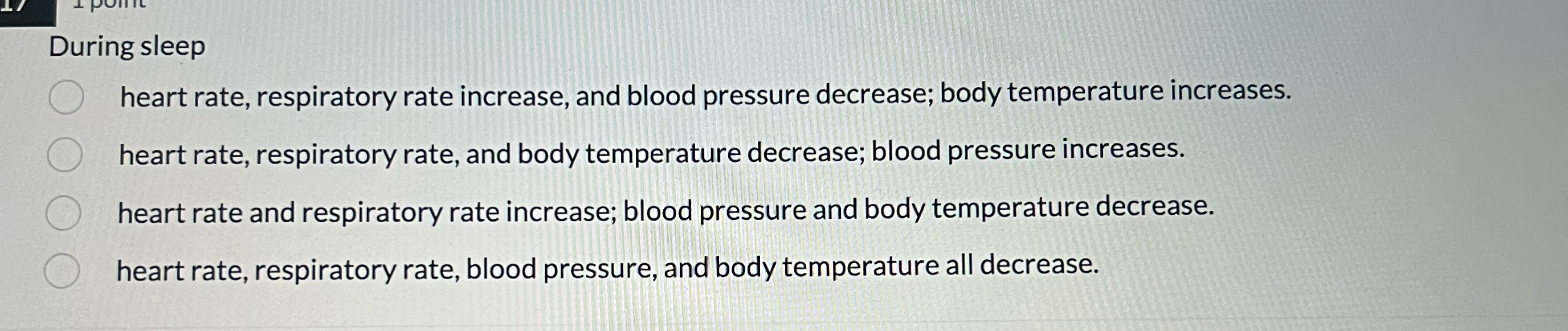 During sleepheart rate, respiratory rate increase, | Chegg.com