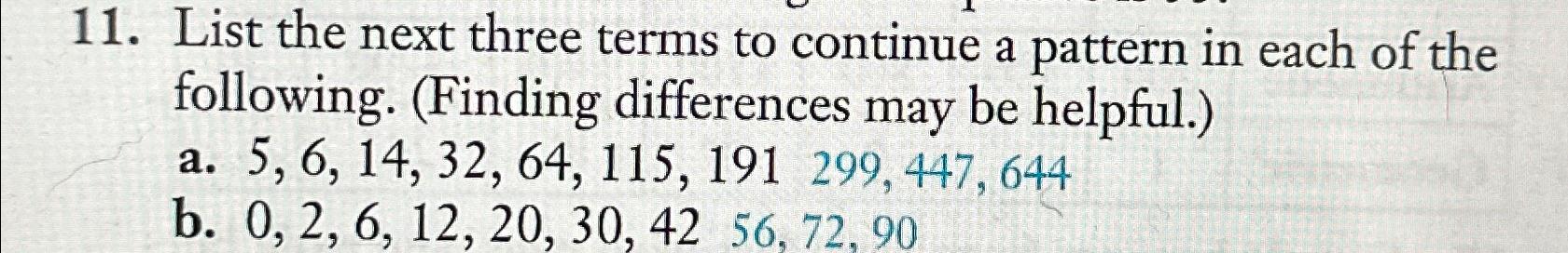 Solved List the next three terms to continue a pattern in | Chegg.com